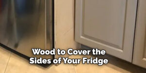 How to Hide Refrigerator Sides | 13 Creative Ways (2026)