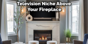 How to Cover TV Niche Above Fireplace | 7 Easy way ()
